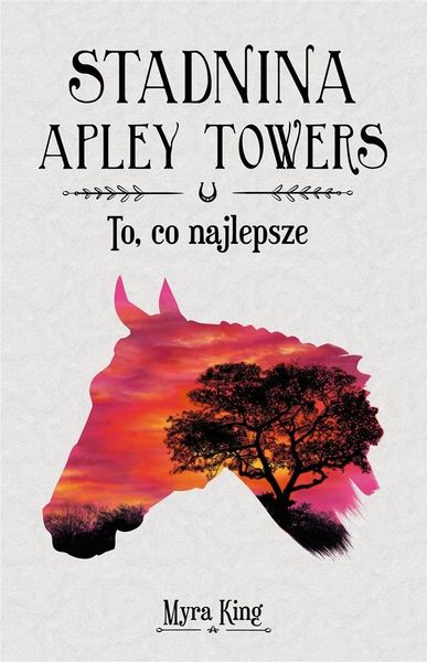 Stadnina Apley Towers T.5 To, co najlepsze Myra King - Arena.pl