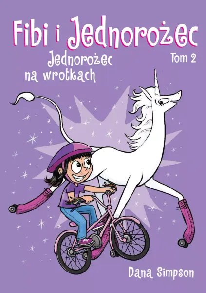 Fibi i jednorożec. Jednorożec na wrotkach. Tom 2 - Arena.pl