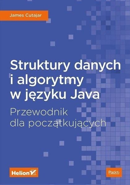 Struktury danych i algorytmy w języku Java James Cutajar - Arena.pl