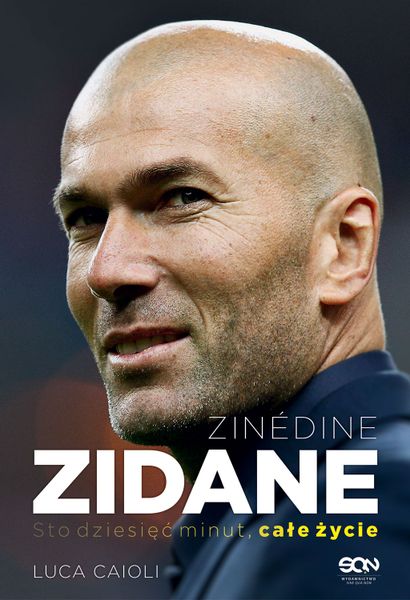(e-book) Zinedine Zidane. Sto dziesięć minut, całe życie. Wyd. II ...