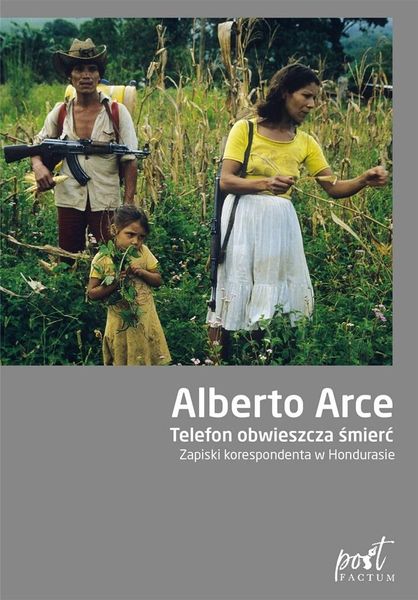 Telefon obwieszcza śmierć. Zapiski koresponenta... Alberto Arce - Arena.pl