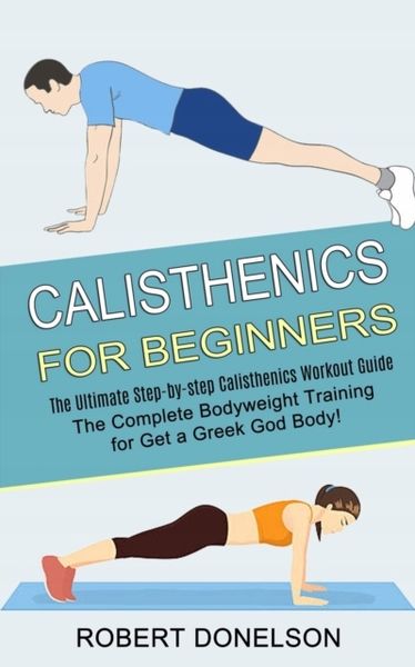 Kup Calisthenics for Beginners: The Complete Bodyweigh na arena.pl i ...