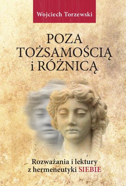 Kup (pdf) Poza tożsamością i różnicą. Rozważania i lektury z ...