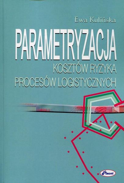 (pdf) Parametryzacja kosztów ryzyka procesów logistycznych - Arena.pl