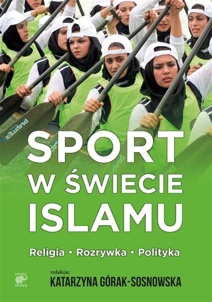 Kup Sport w świecie islamu Katarzyna Górak-Sosnowksa na arena.pl i ...