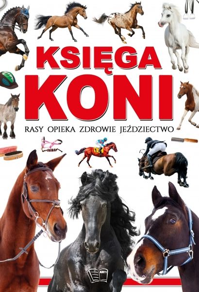 Księga koni poradnik encyklopedia dla dzieci 184st - Arena.pl