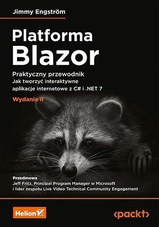 Platforma Blazor. Praktyczny przewodnik w.2 Jimmy Engstrom - Arena.pl