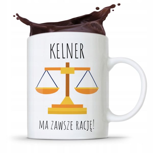 Dla Kelnera Kubek Prezent Kelner Ma Zawsze Rację! Z Nadrukiem Ze ...