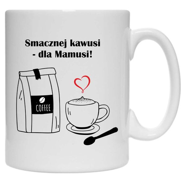 Kubek "Smacznej Kawusi - dla Mamusi!", 330 ml - Arena.pl
