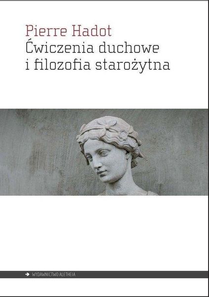 Ćwiczenia duchowe i filozofia starożytna Pierre Hadot - Arena.pl