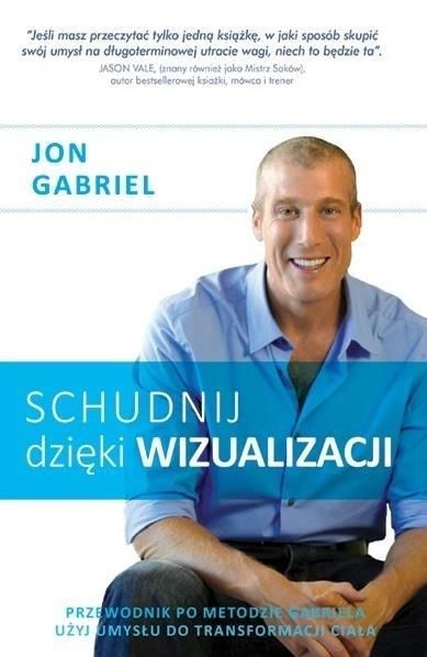 Schudnij dzięki wizualizacji Jon Gabriel - Arena.pl